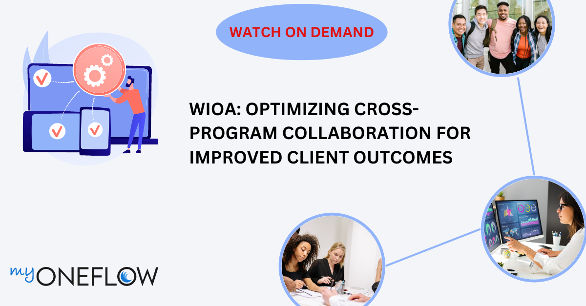 myOneFlow Webinars - On Demand & Upcoming WIOA Presentations